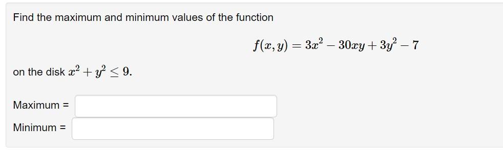 Solved Find the maximum and minimum values of the function | Chegg.com