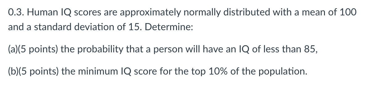 Solved 0.3. Human IQ scores are approximately normally | Chegg.com