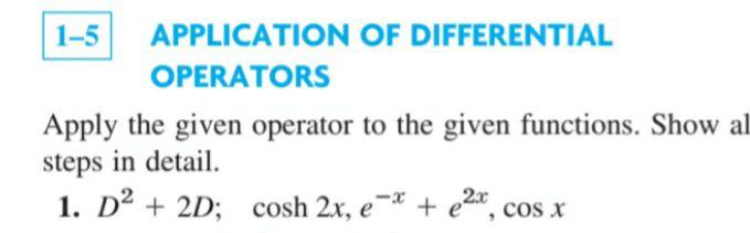 Solved 1-5 APPLICATION OF DIFFERENTIAL OPERATORS Apply the | Chegg.com