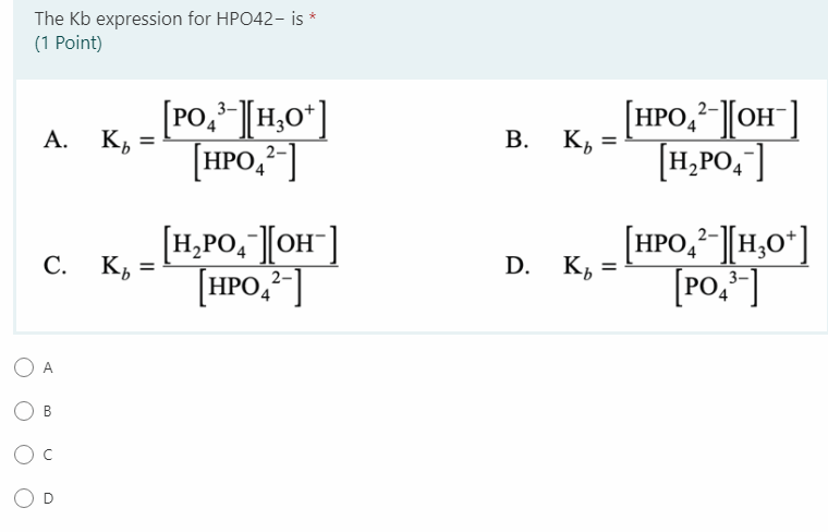 Solved The Kb expression for HPO42- is * (1 Point) A. K, | Chegg.com