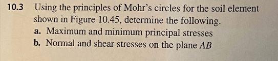 Solved 10.3 Using the principles of Mohr's circles for the | Chegg.com