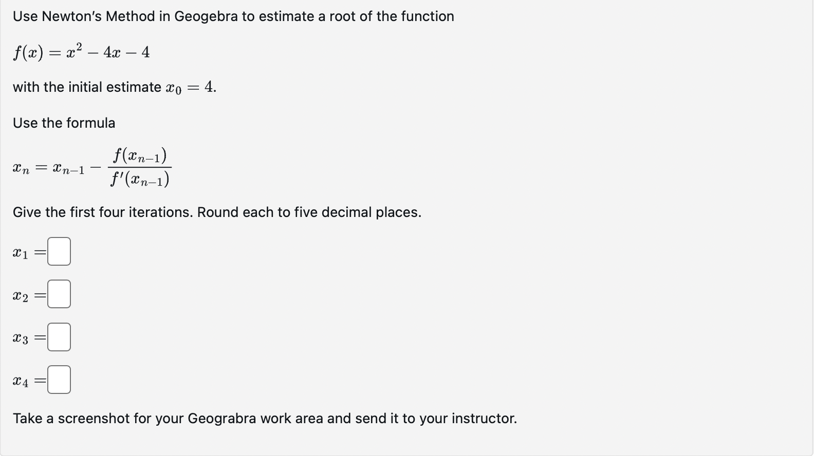 Solved Use Newtons Method In Geogebra To Estimate A Root Of