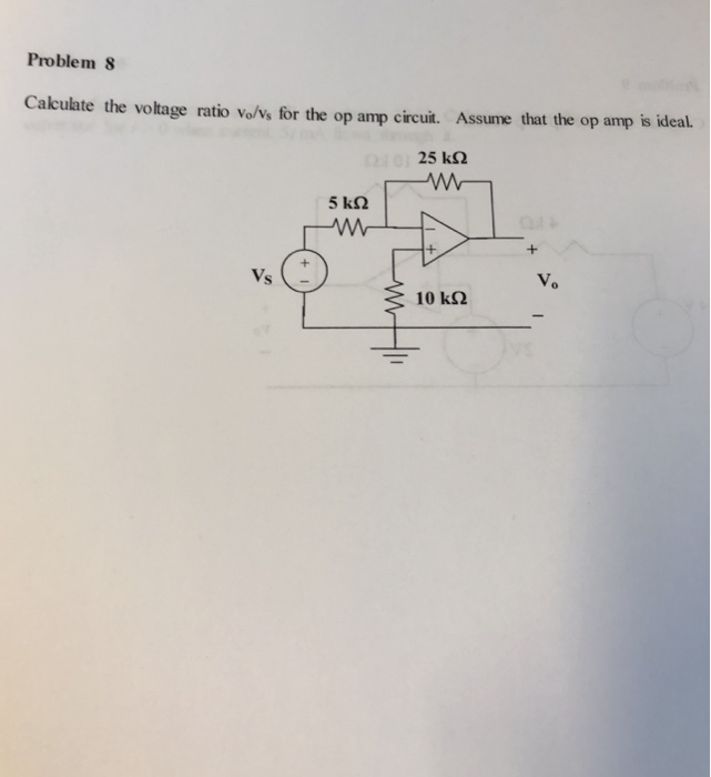 Solved Problem 8 Calculate the voltage ratio vo/'s for the | Chegg.com