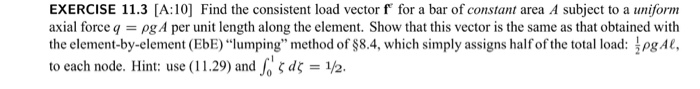 Solved EXERCISE 11.3 [A:10] Find the consistent load vector | Chegg.com
