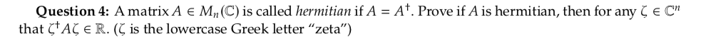 Solved Question 4: A matrix A∈Mn(C) is called hermitian if | Chegg.com