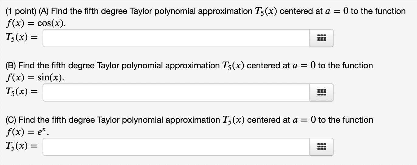 Solved (1 point) (A) Find the fifth degree Taylor polynomial | Chegg.com