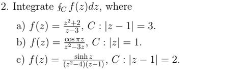 Solved 2. Integrate ∮Cf(z)dz, where a) | Chegg.com