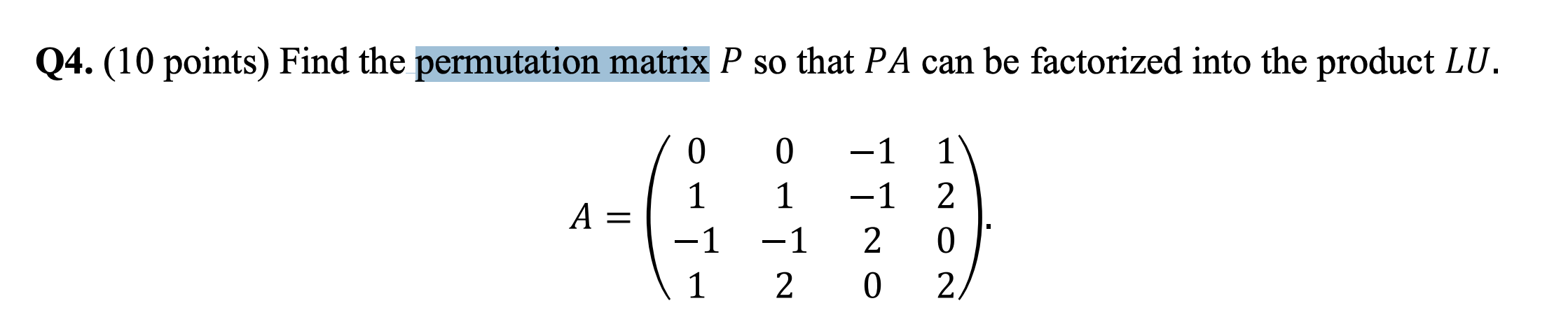 Solved Find the permutation matrix P so that PA can be | Chegg.com