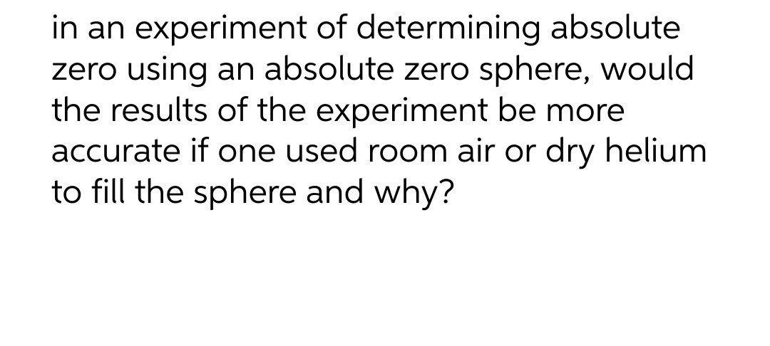 Solved in an experiment of determining absolute zero using | Chegg.com