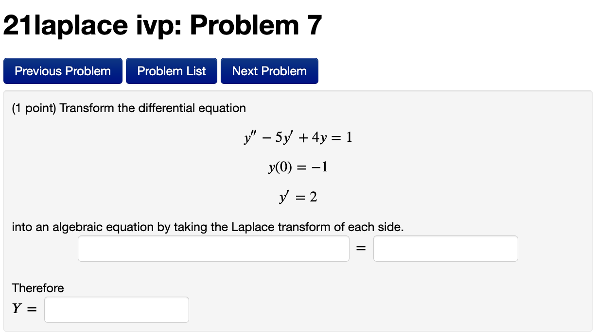 Solved 21laplace ivp: Problem 7 (1 point) Transform the | Chegg.com