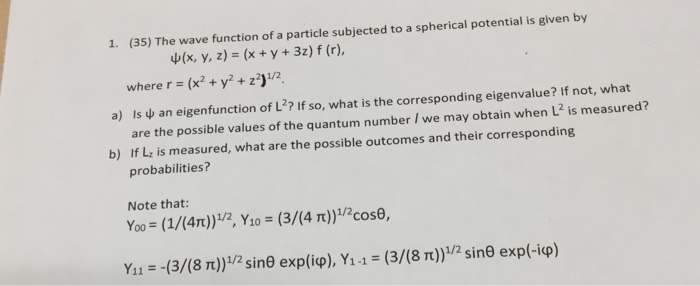 Solved 1. (35) The wave function of a particle subjected to | Chegg.com