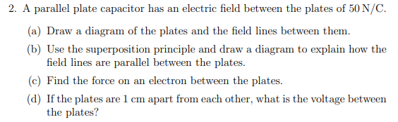 Solved 2. A parallel plate capacitor has an electric field | Chegg.com