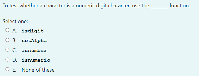 Solved To test whether a character is a numeric digit | Chegg.com
