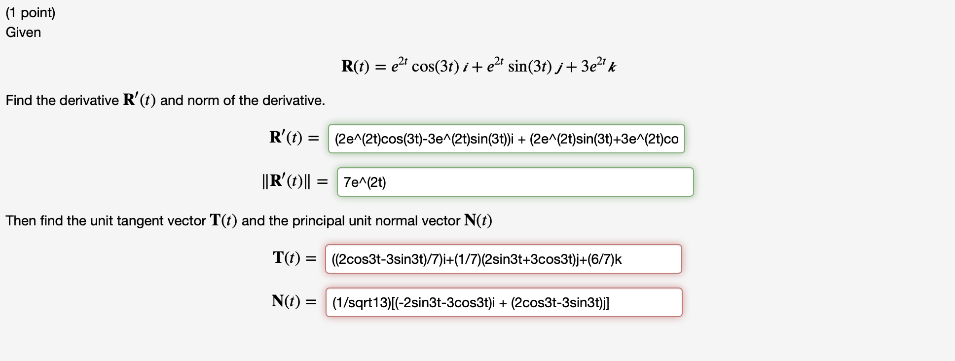 Solved (1 point) Given R(t) = ezt cos(3t) i + ezt sin(3t) ; | Chegg.com