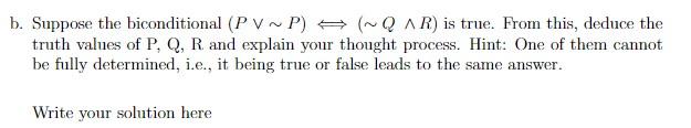 Solved B Suppose The Biconditional P∨∼p ∼q∧r Is True