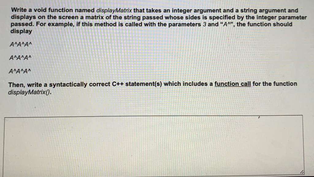 Solved Write a void function named displayMatrix that takes | Chegg.com