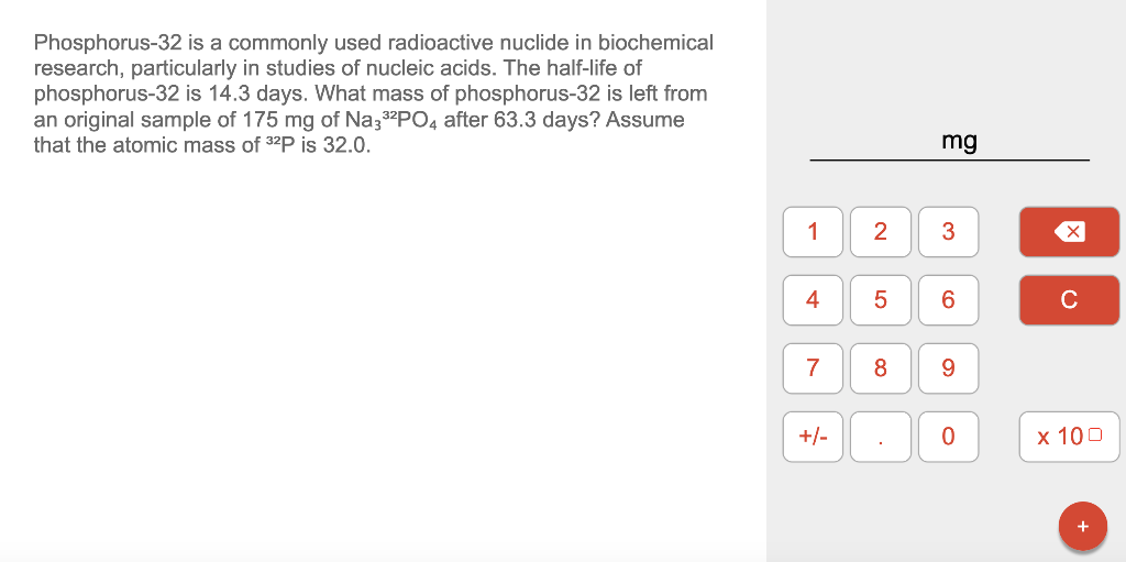 Solved Phosphorus-32 is a commonly used radioactive nuclide | Chegg.com