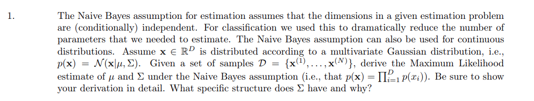 Solved 1. The Naive Bayes assumption for estimation assumes | Chegg.com
