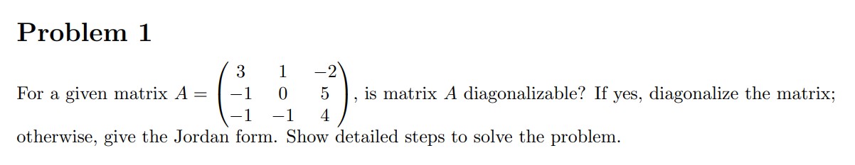 Solved For a given matrix A=⎝⎛3−1−110−1−254⎠⎞, is matrix A | Chegg.com