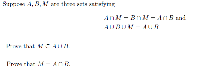 Solved Suppose A, B, M are three sets satisfying AM = BOM= | Chegg.com