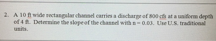 Solved A 10 ft wide rectangular channel carries a discharge | Chegg.com