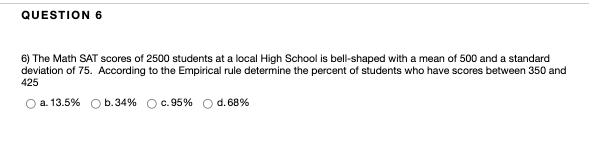 Solved QUESTION 6 6) The Math SAT scores of 2500 students at | Chegg.com