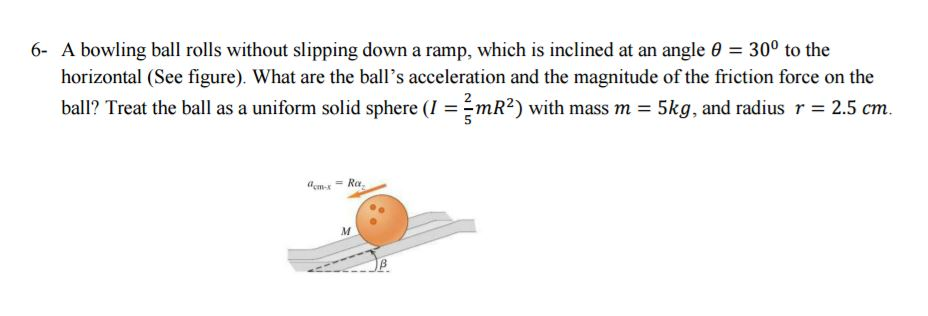 Solved A bowling ball rolls without slipping down a ramp, | Chegg.com