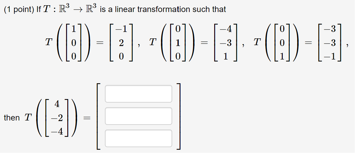 Solved (1 point) If T:R3→R3 is a linear transformation such | Chegg.com