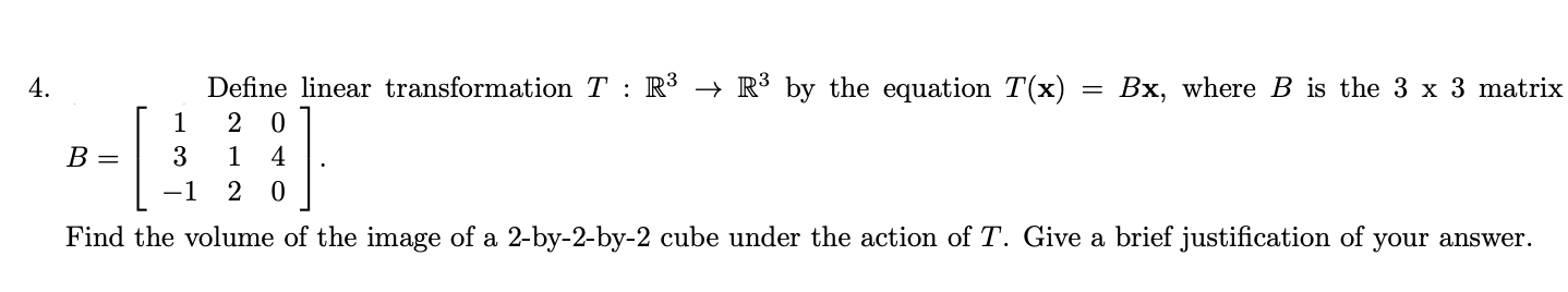 Solved 4. Bx, where B is the 3 x 3 matrix Define linear | Chegg.com