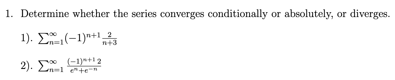 Solved 1. Determine whether the series converges | Chegg.com