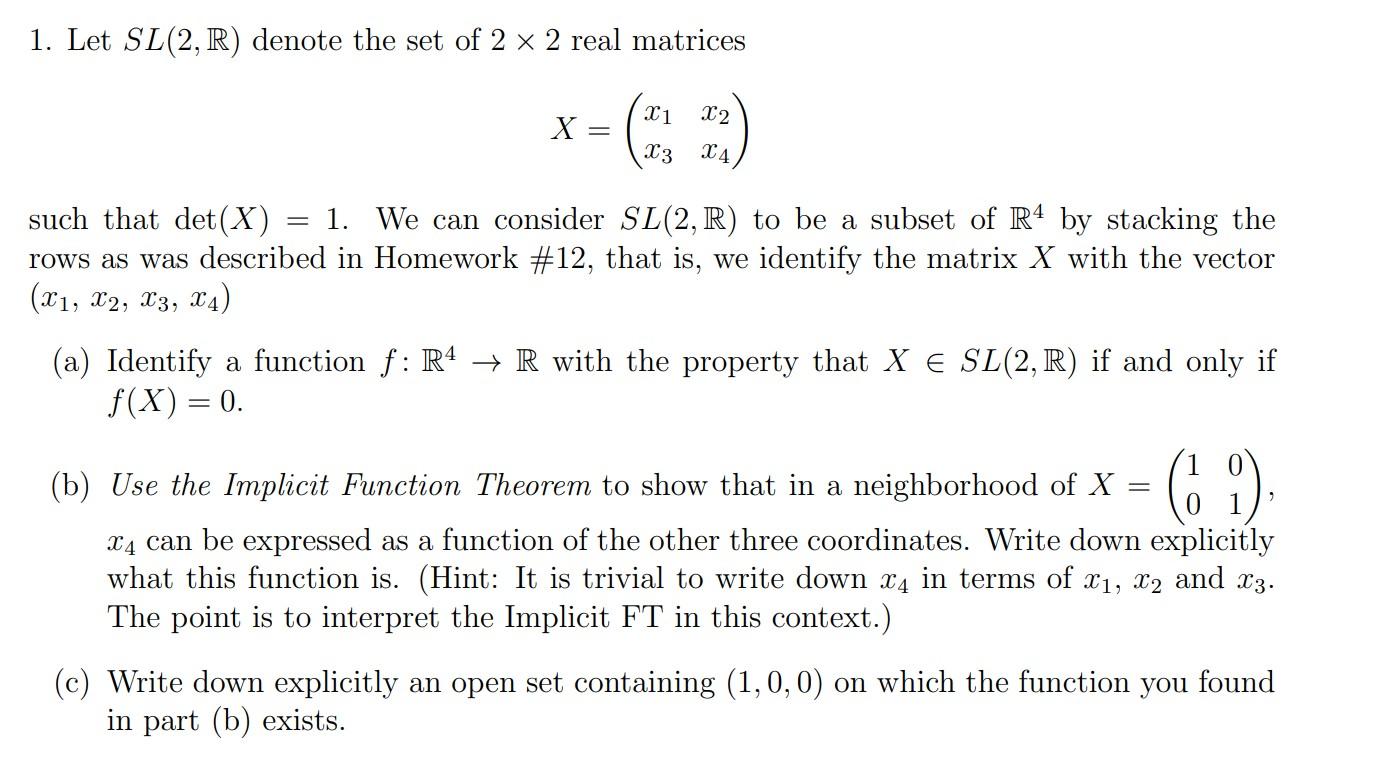 Solved 1. Let SL(2,R) denote the set of 2×2 real matrices | Chegg.com