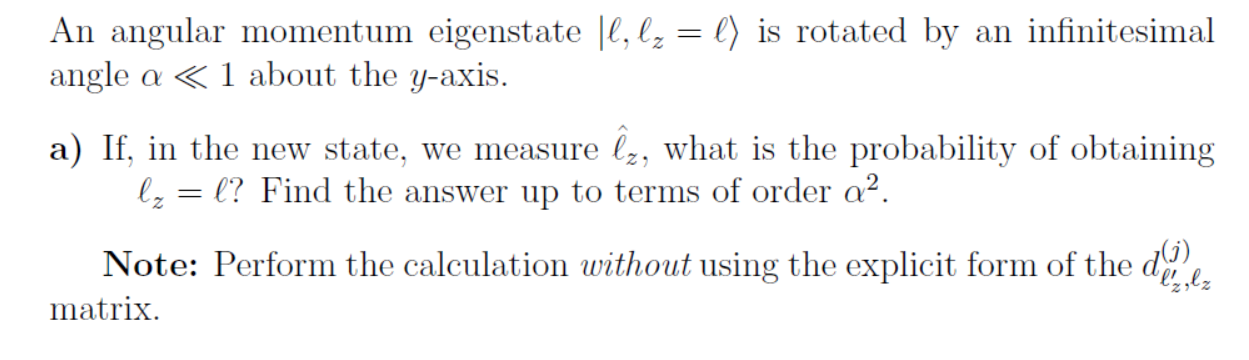 Solved An angular momentum eigenstate |l, lz = l) is rotated | Chegg.com