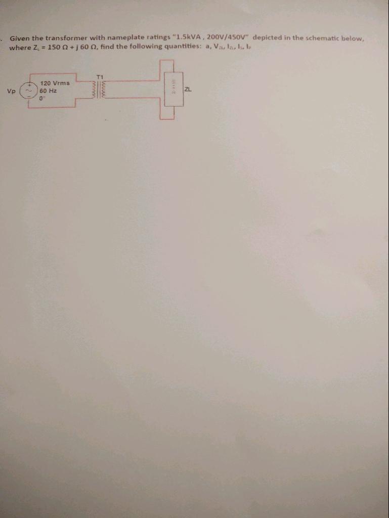 Solved Given the transformer with nameplate ratings "1.5kVA, | Chegg.com