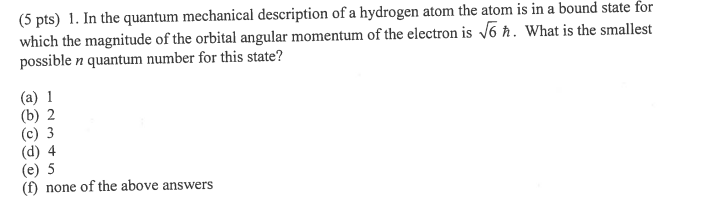 Solved (5 pts) 1. In the quantum mechanical description of a | Chegg.com