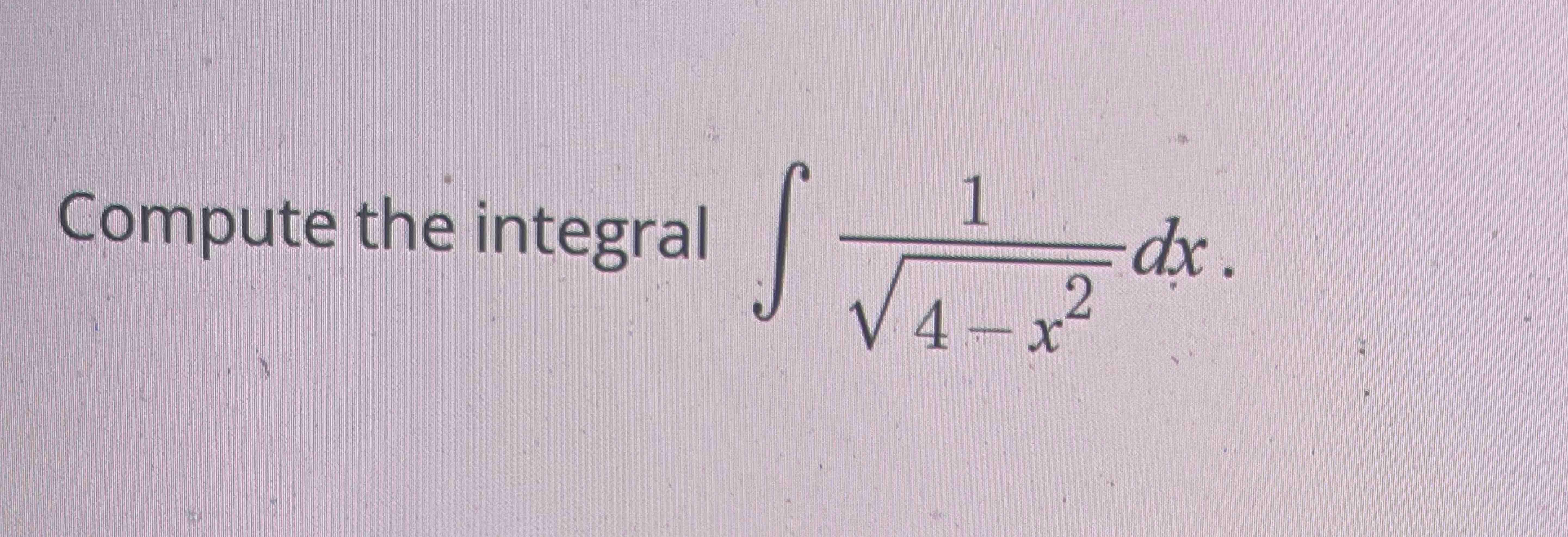 Solved Compute the integral ∫﻿﻿14-x22dx. | Chegg.com