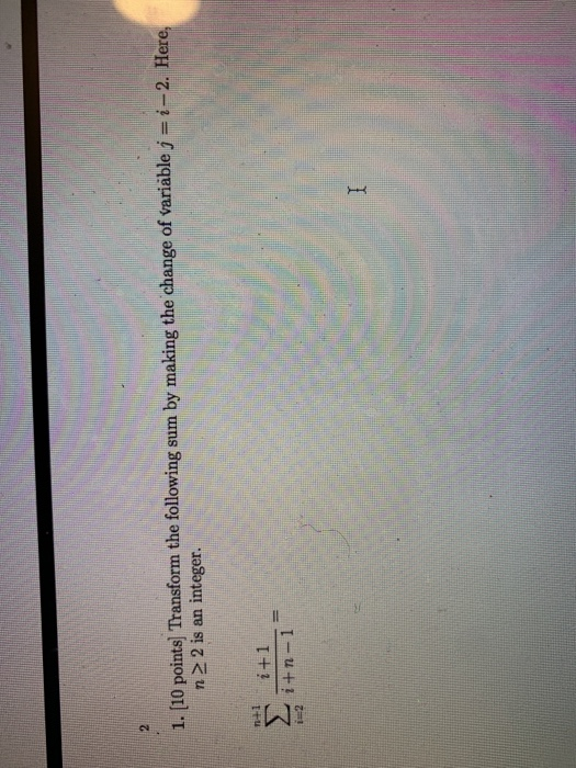 Solved 1. [10 points) Transform the following sum by making | Chegg.com