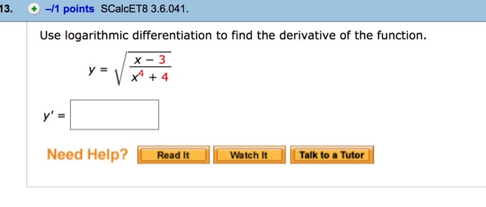 Solved 13. +-/1 points SCalcET8 3.6.041 Use logarithmic | Chegg.com Solved 13. +-/1 points SCalcET8 3.6.041 Use logarithmic | Chegg.com