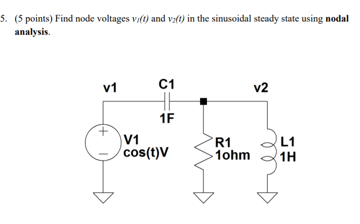 Solved 5. (5 points) Find node voltages vi(t) and v2(t) in | Chegg.com Solved 5. (5 points) Find node voltages vi(t) and v2(t) in | Chegg.com