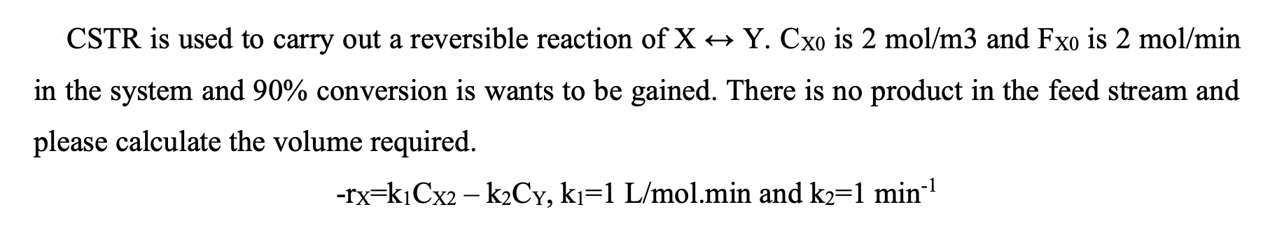 Solved CSTR is used to carry out a reversible reaction of X | Chegg.com