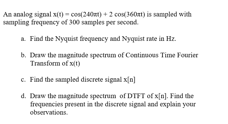 Solved = An analog signal x(t) = cos(240nt) + 2 cos(360nt) | Chegg.com