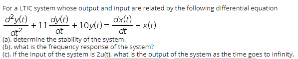 Solved For a LTIC system whose output and input are related | Chegg.com