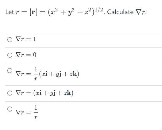 Solved r=∣r∣=(x2+y2+z2)1/2∇r=1∇r=0∇r=r1(xi+yj+zk)∇r=(xi+yj+z | Chegg.com