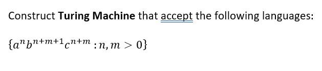 Solved Construct Turing Machine that accept the following | Chegg.com