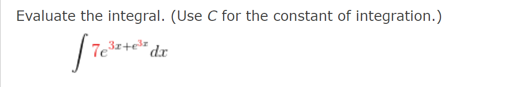 Solved Evaluate the integral. (Use C for the constant of | Chegg.com