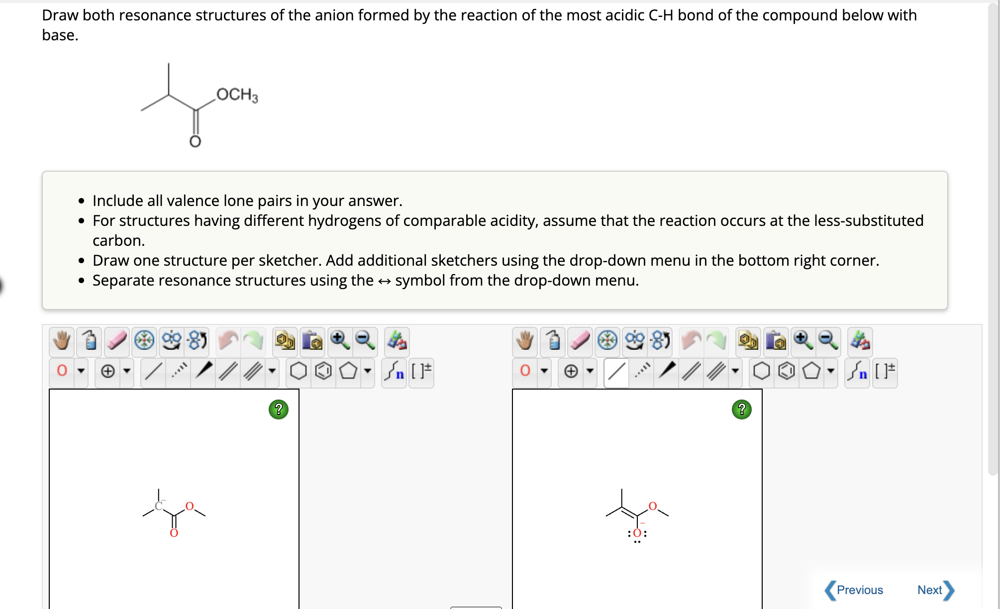 Solved Draw both resonance structures of the anion formed by | Chegg.com