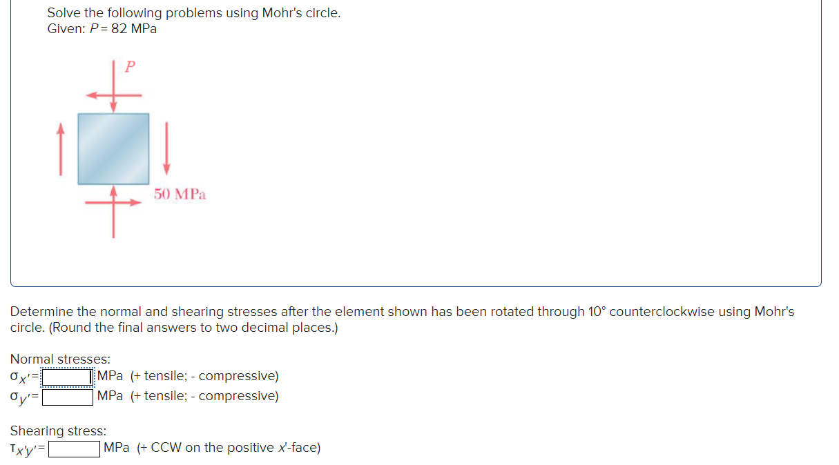 Solved Solve the following problems using Mohr's circle. | Chegg.com Solved Solve the following problems using Mohr's circle. | Chegg.com