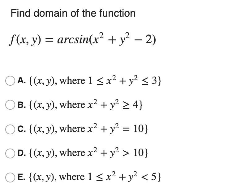 Solved Find domain of the function f(x, y) = arcsin(x2 + y2 | Chegg.com