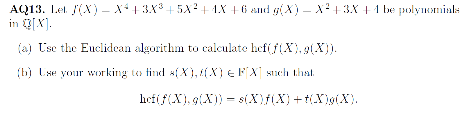 Solved Let f(X) = X4 +3X3 +5X2 +4X +6 and g(X) = X2 +3X +4 | Chegg.com