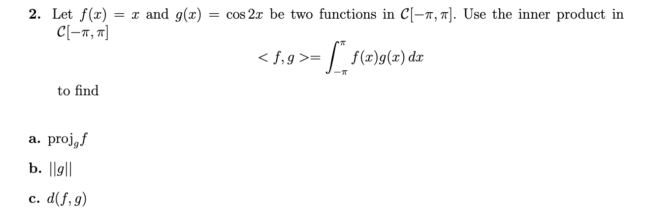 Solved 2. Let f(x)=x and g(x)=cos2x be two functions in | Chegg.com