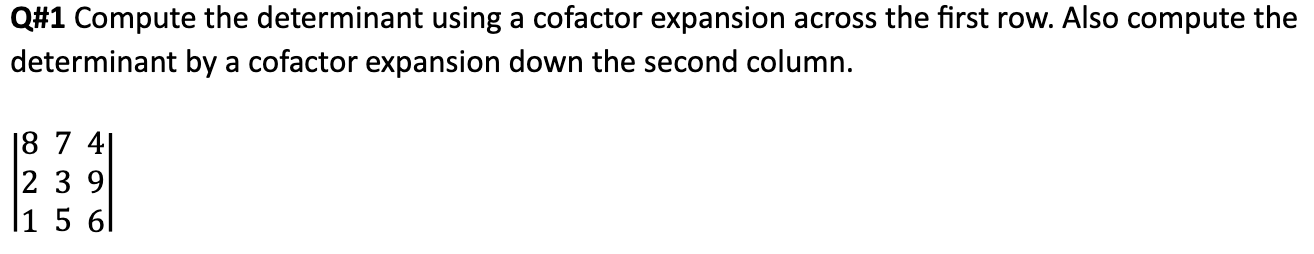 Solved Q#1 ﻿Compute the determinant using a cofactor | Chegg.com